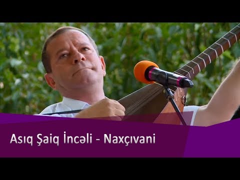 Asiq Saiq Inceli - Naxcivani