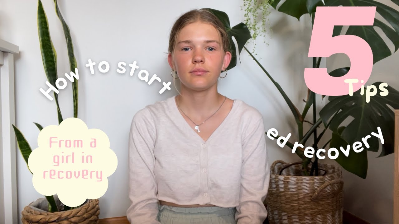 How To Start ED Recovery 5 Tips From A Girl In Recovery YouTube how-to-start-ed-recovery-5-tips-from-a-girl-in-recovery-youtube
