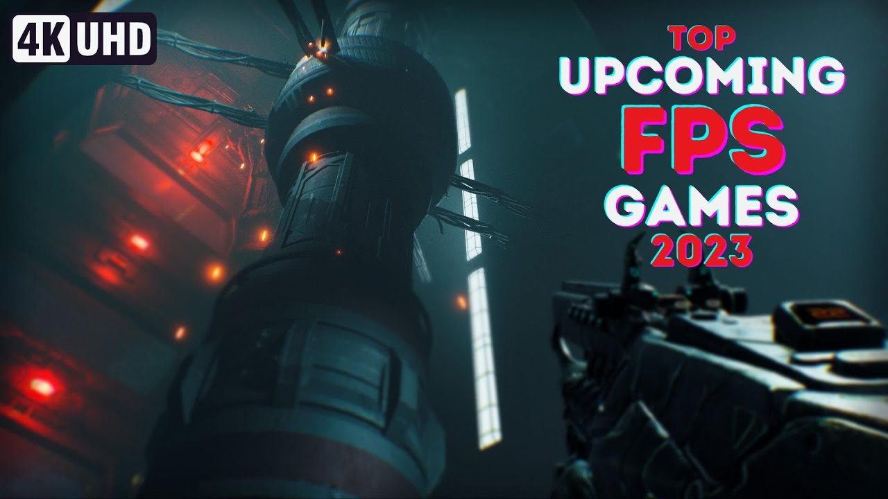 Top Upcoming FPS Games, set to release in 2023~ #fpsgames #2023 #4K ...