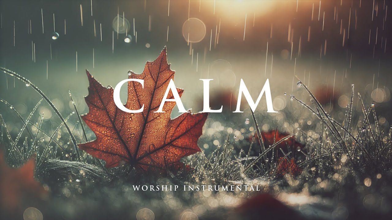 CALM - Soaking worship instrumental | Prayer and Devotional - YouTube
