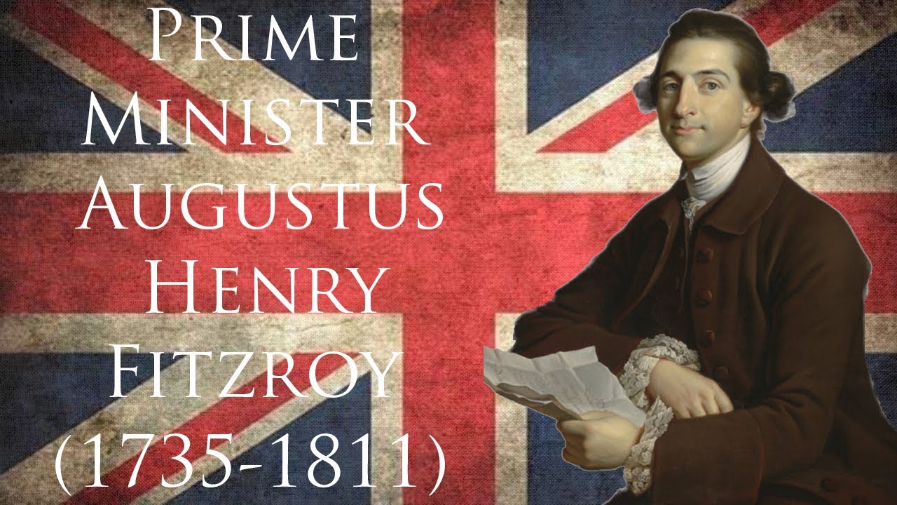 Prime Minister Augustus Henry Fitzroy, Duke of Grafton of Great Britain - YouTube