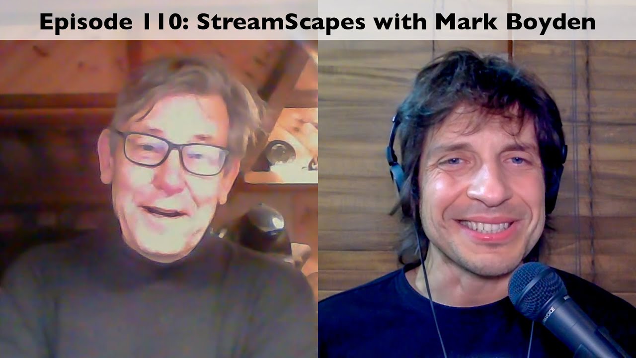Episode 110: StreamScapes with Mark Boyden - YouTube