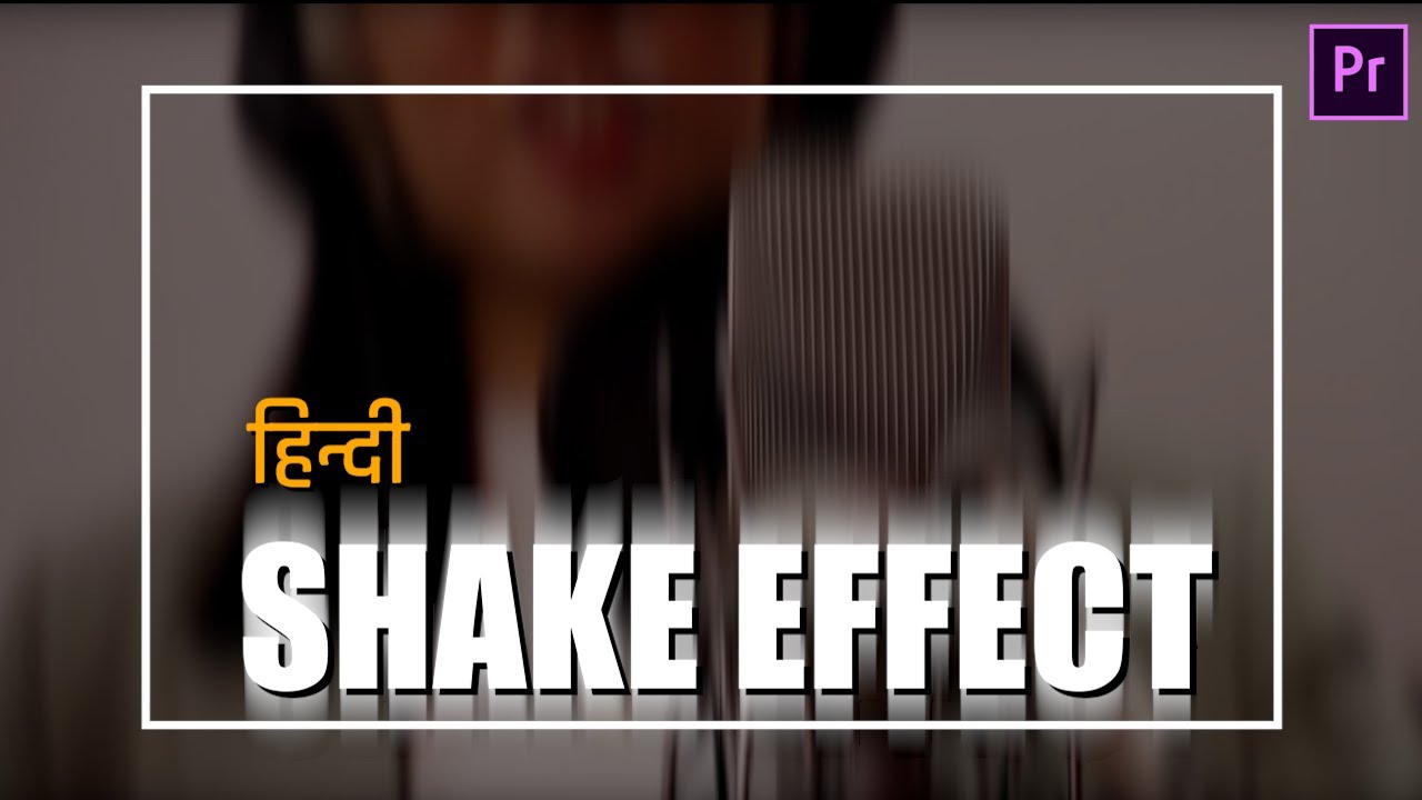 Shake effect in Premiere Pro / Hindi / Directional blur effect in ...