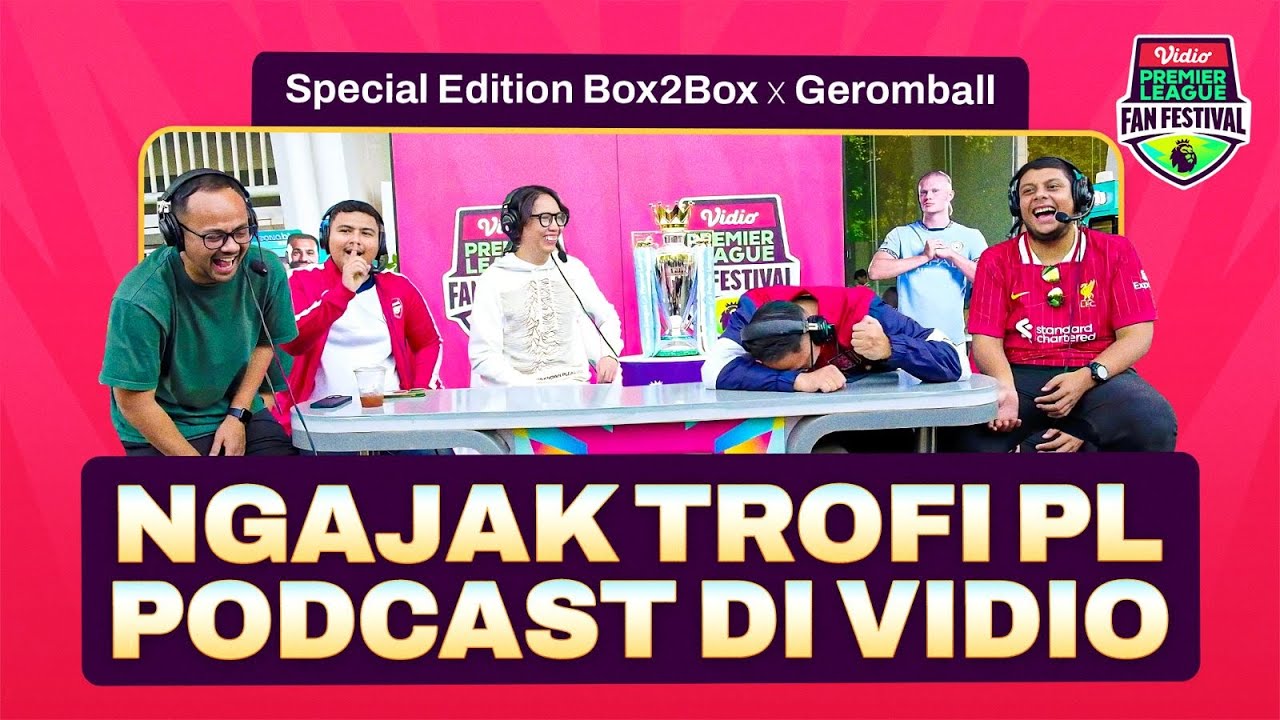 SPECIAL EDITION BOX2BOX x GEROMBALL: Ngajak Trofi PL Podcast di Vidio - YouTube