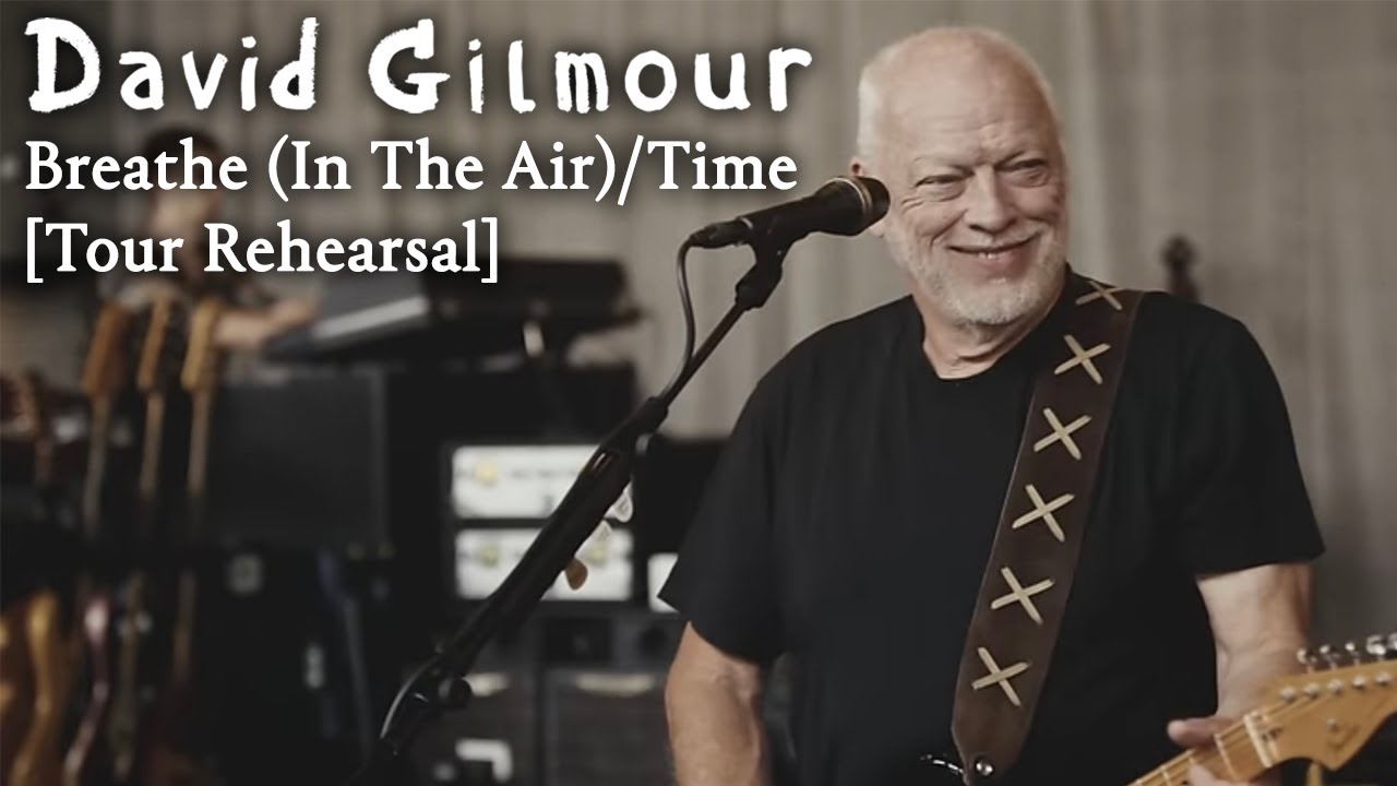 David Gilmour - Breathe (In The Air)/Time [Tour Rehearsal] - YouTube