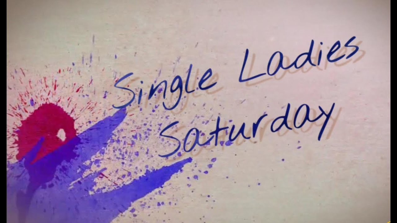 Single Ladies Saturday - YouTube