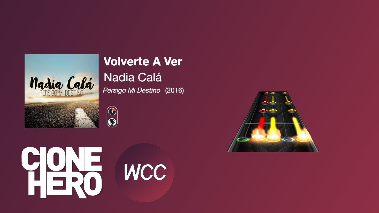 Nadia Calá - Volverte A Ver | Clone Hero Chart - YouTube
