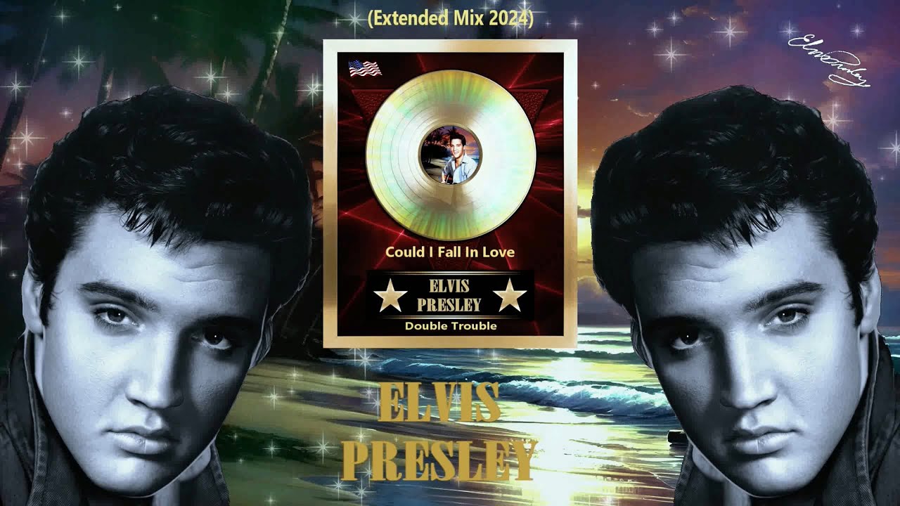 Elvis Presley - Could I Fall In Love · Double Trouble (Extended Mix ...