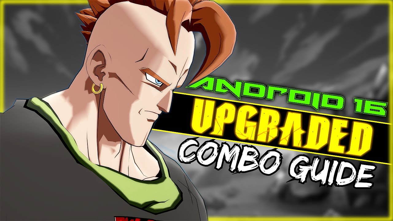 DBFZ ~ UPDATED Android 16 Combo Guide ~ PATCH 1.38 - YouTube