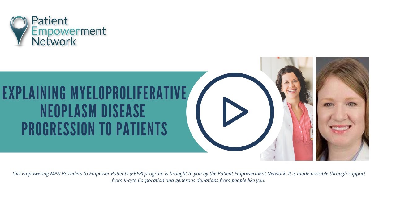 Explaining Myeloproliferative Neoplasm Disease Progression to Patients ...