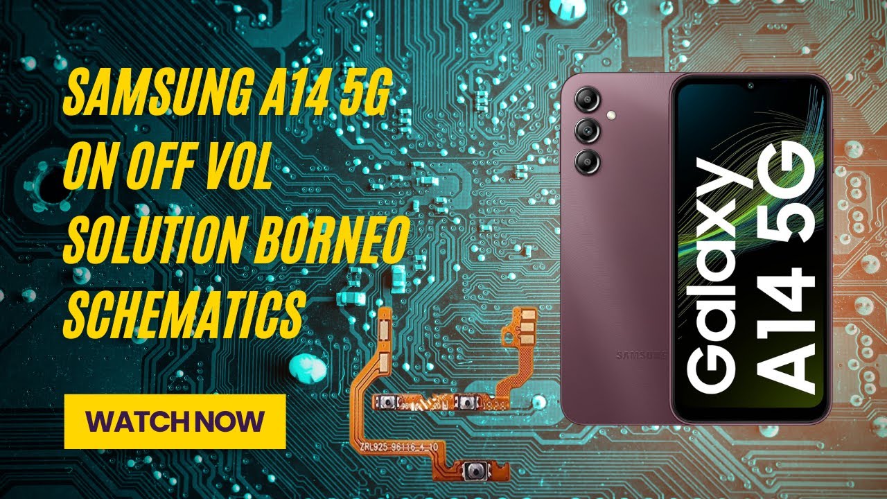 Samsung A14 5G ON OFF VOL SOLUTION Borneo Schematics - YouTube
