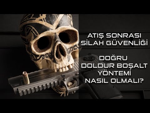 SİLAH GÜVENLİĞİ. Doğru doldur - boşalt yöntemi nasıl yapılır?