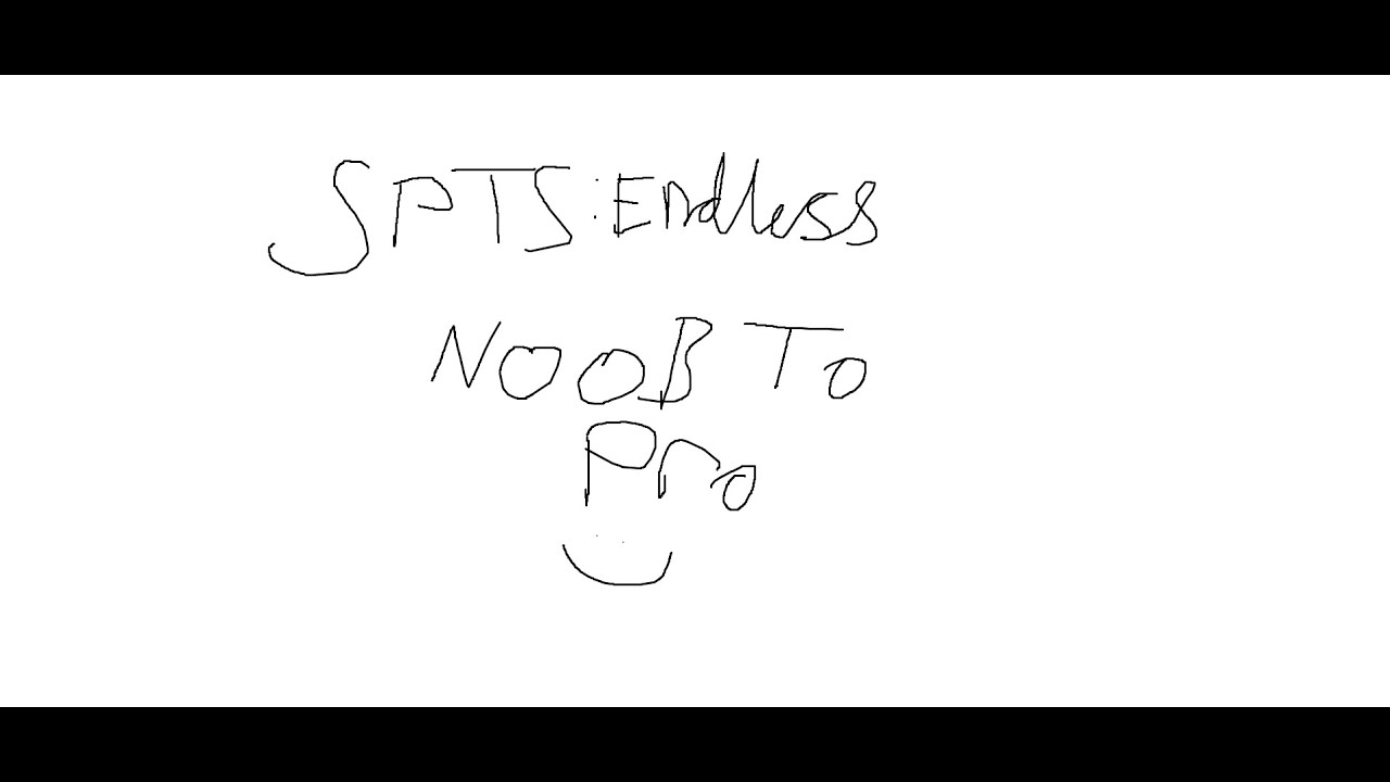 SPTS:ENDLESS NOOB TO PRO PART 1 - YouTube