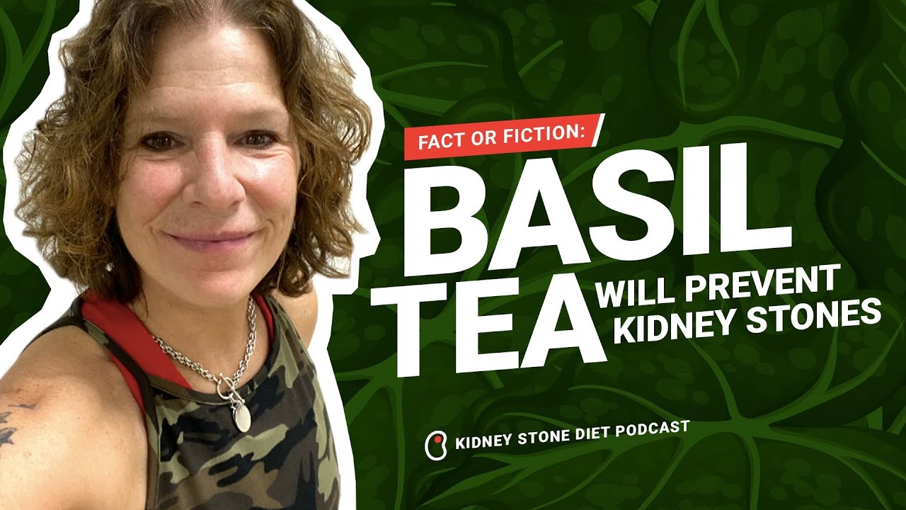 Fact or Fiction: Basil tea will prevent kidney stones / Kidney Stone ...