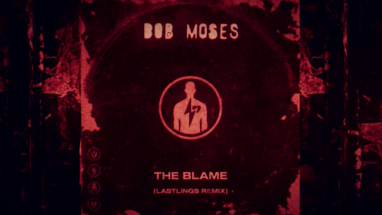 Bob Moses - The Blame (Lastlings Remix) (Official Audio) - YouTube