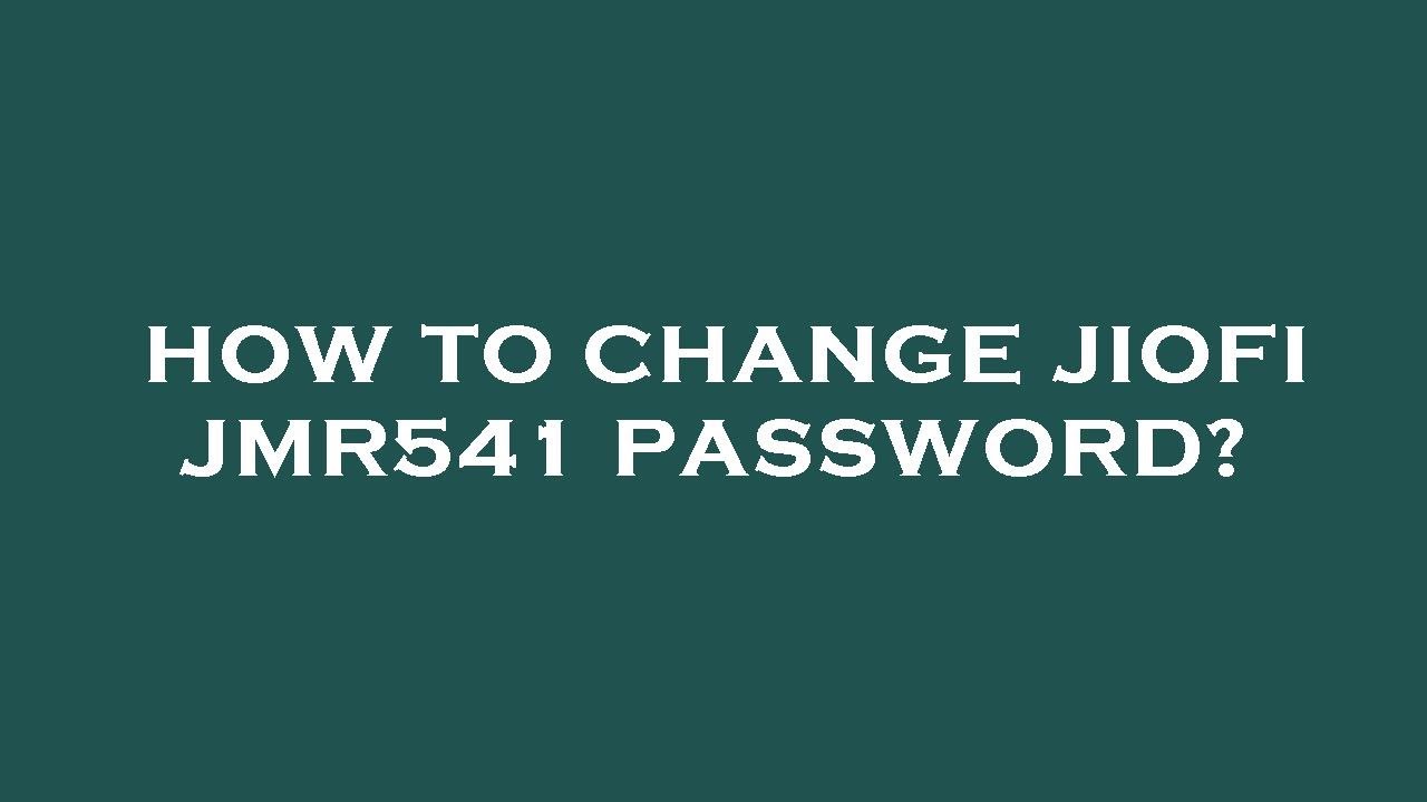 How To Change Jiofi Jmr541 Password YouTube how-to-change-jiofi-jmr541-password-youtube