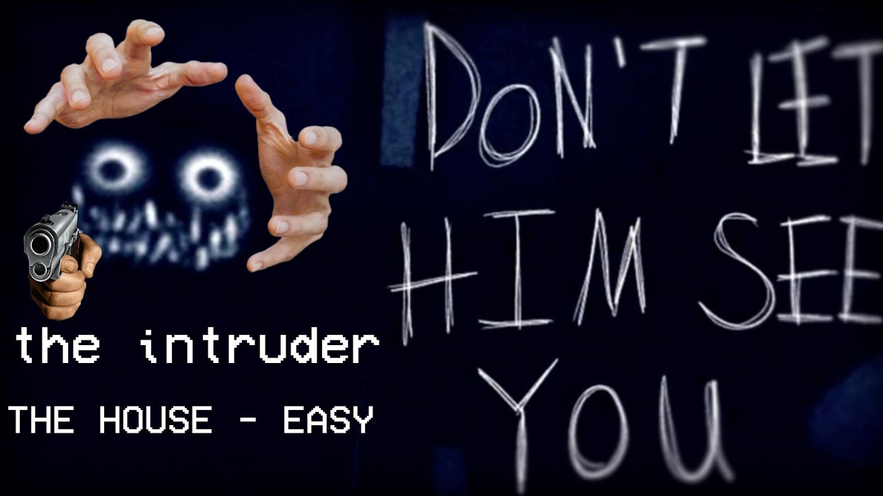 The Intruder - The House (EASY) Gameplay - YouTube