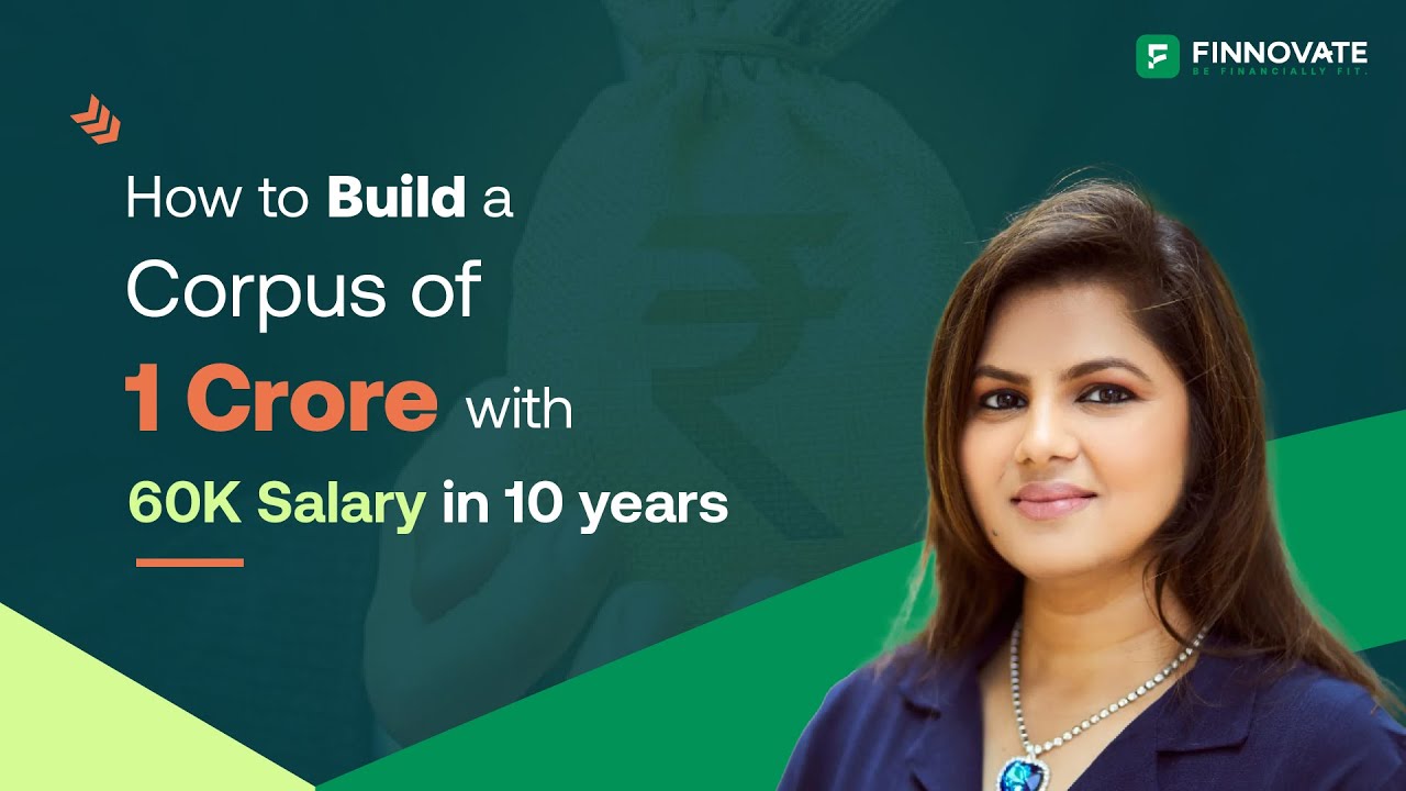 How to Build a corpus of 1Crore with 60K Salary in 10 years! - EP 07 ...