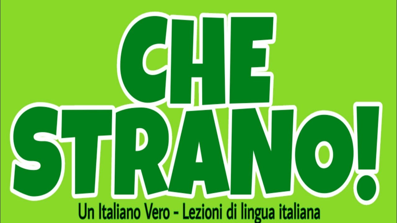 STRANO, ESTRANEO, STRANIERO (STRANITO) | Un Italiano Vero - Lezioni di ...