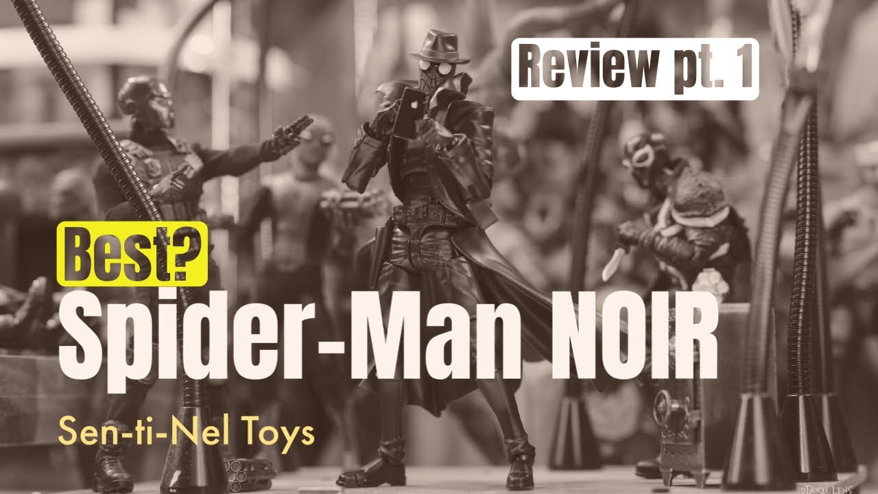 BEST NEW Spider-Man Noir Sentinel Toys REVIEW? - YouTube