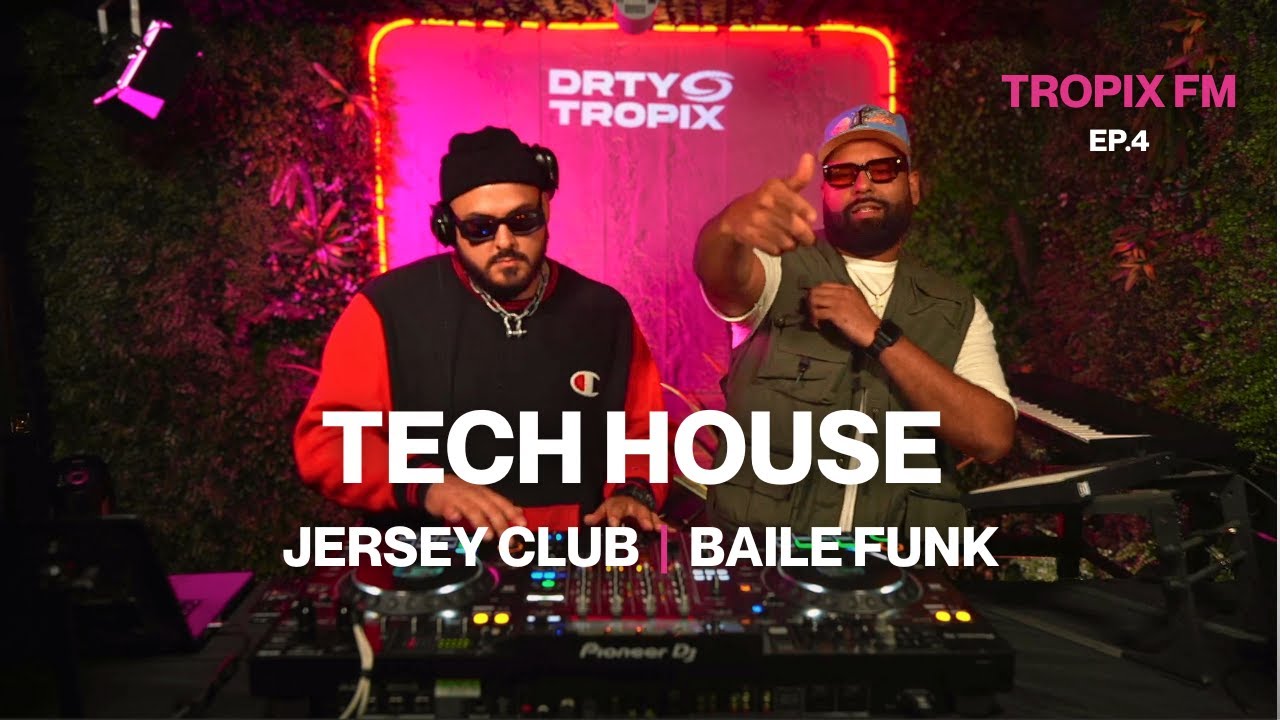 TROPIX FM 04 :TECH HOUSE, JERSEY CLUB & BAILE FUNK EDITS | MIGOS, FEID ...