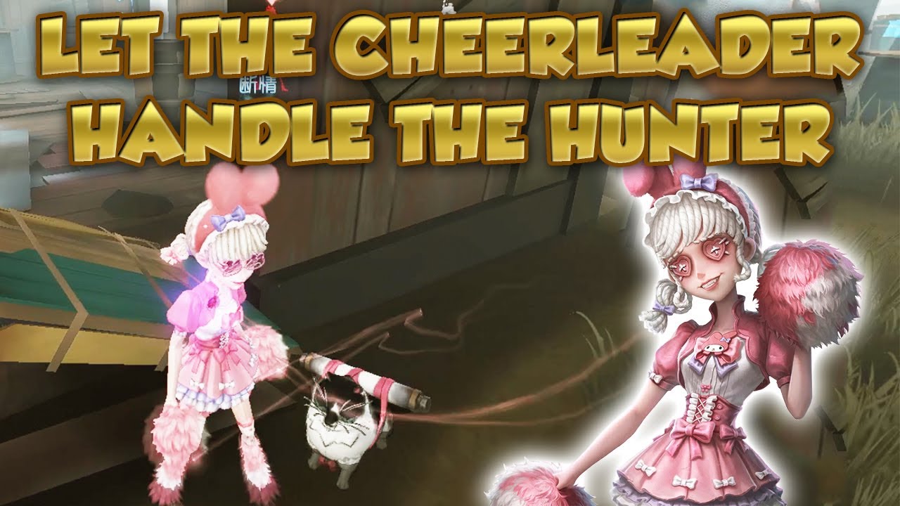 Let The Cheerleader Handle The Hunter | Identity V | 第五人格 | 제5인격 ...