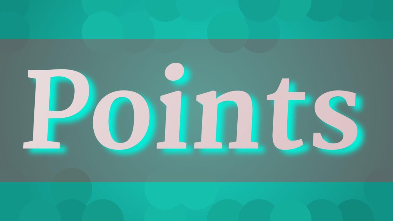 POINTS pronunciation • How to pronounce POINTS - YouTube