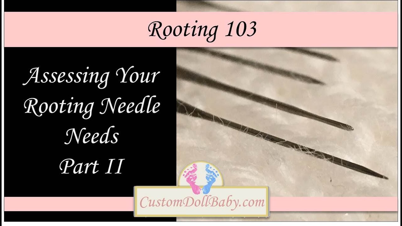Rooting 103: Assessing Your Rooting Needle Needs Part 2 - YouTube