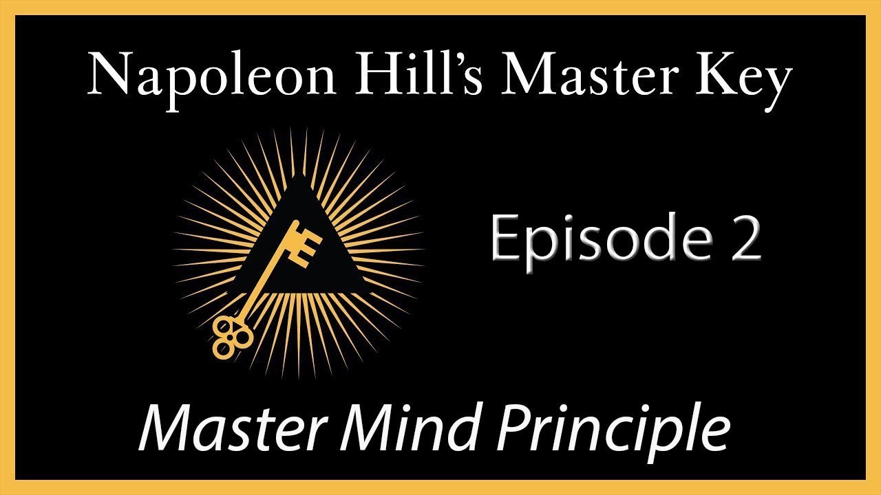 Master Mind Principle | Napoleon Hill's Master Key Series | Episode 2 - YouTube
