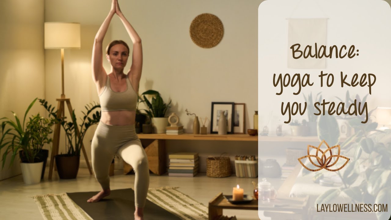 Balance: Yoga to Keep You Steady - YouTube