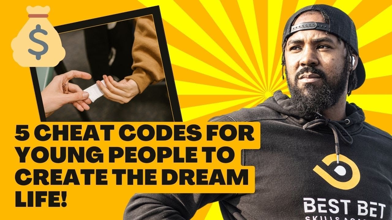 5 Cheat Codes for Young People to Create the Dream Life! - YouTube