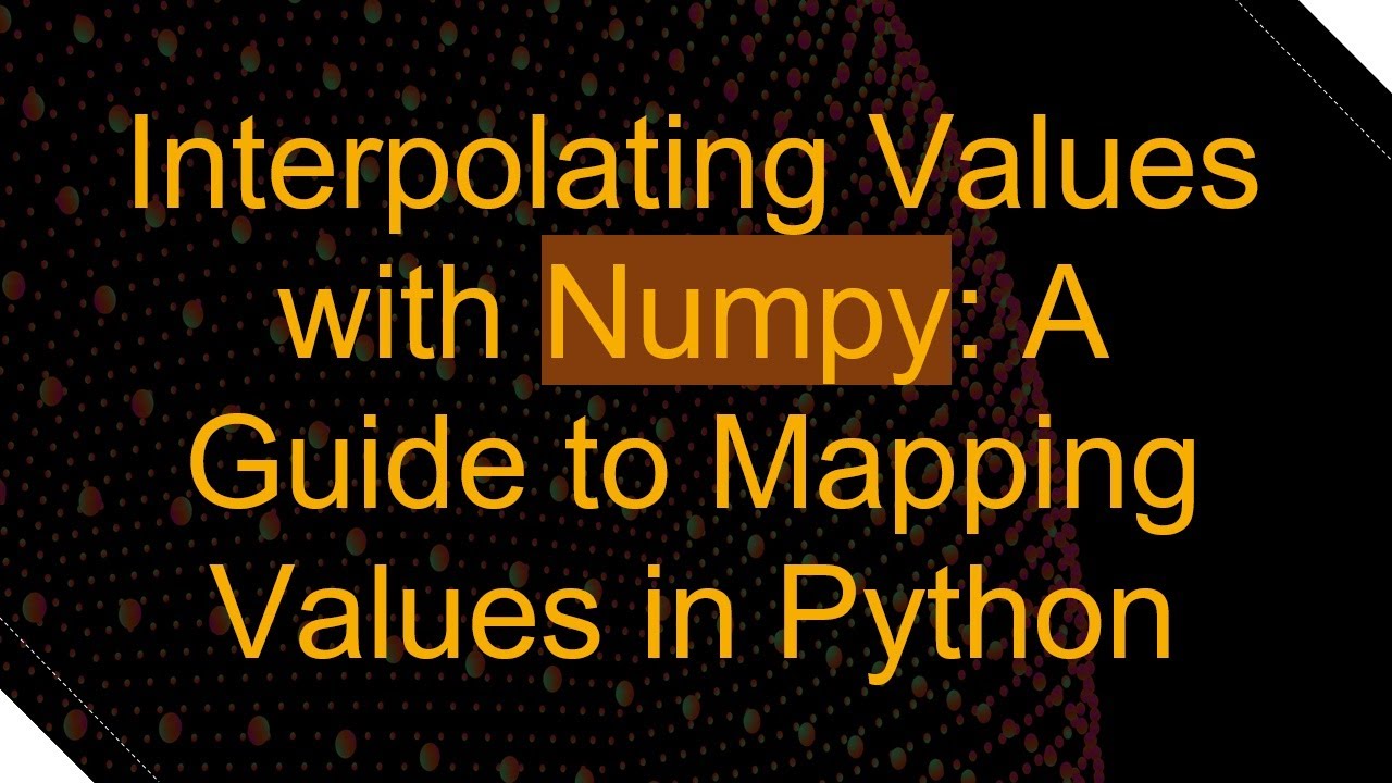 Interpolating Values with Numpy: A Guide to Mapping Values in Python - YouTube