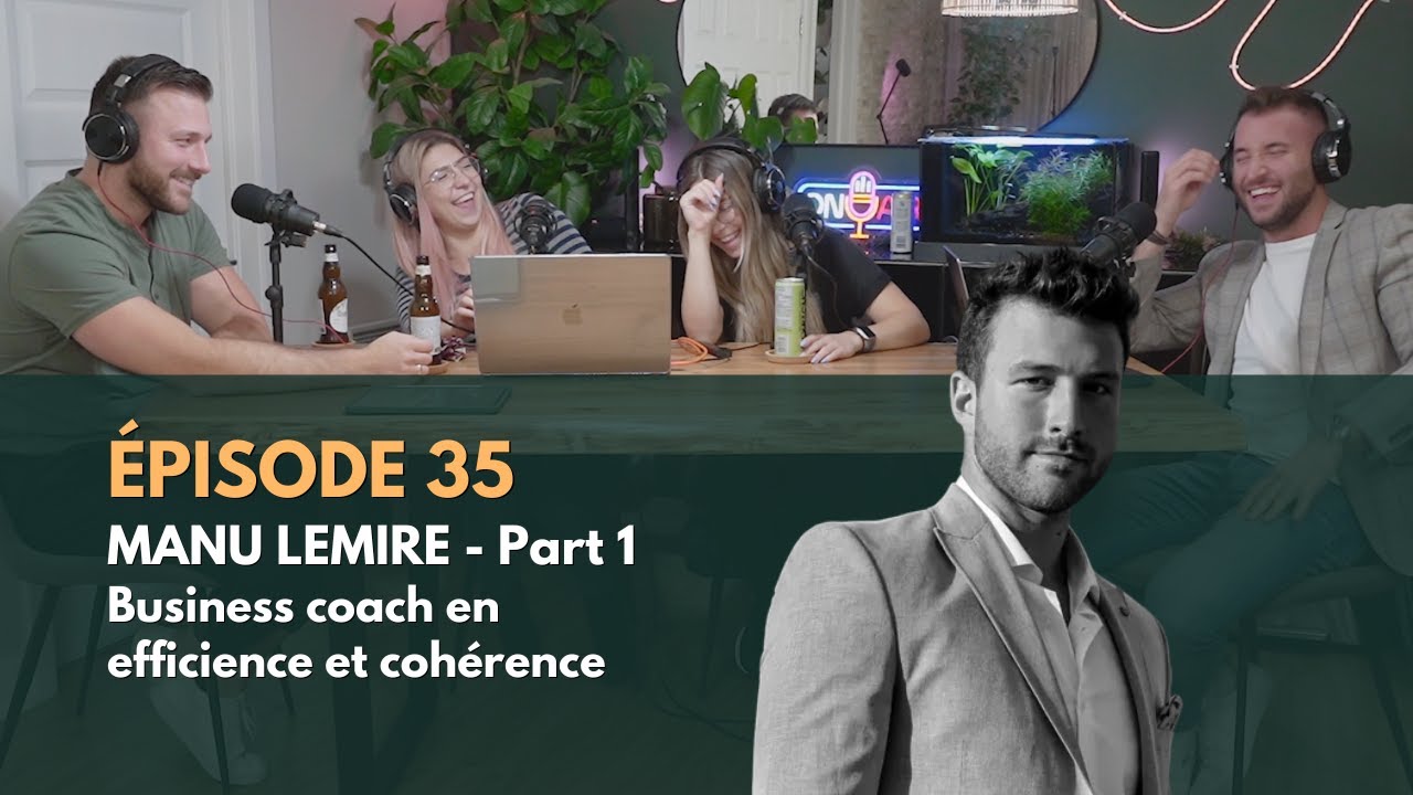 12C4 Podcast - Épisode 35 - On reçoit Manu Lemire, Business coach en ...