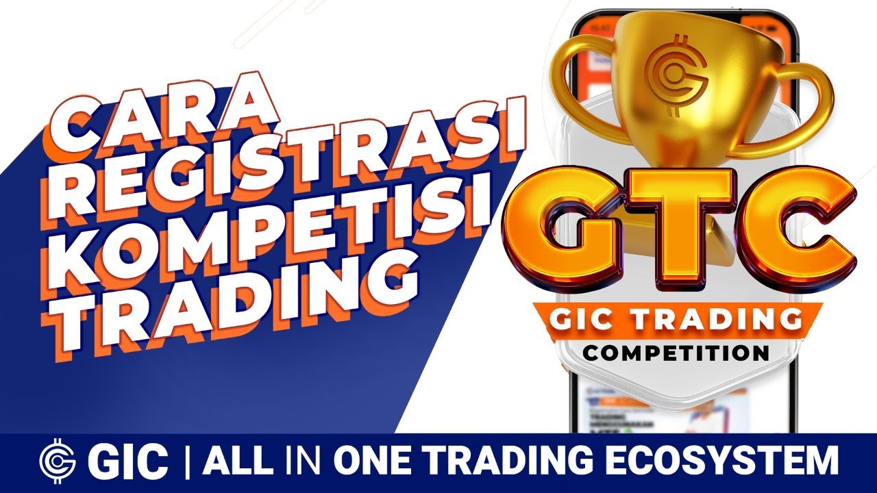 Registrasi GIC Trading Competition 2022 - YouTube