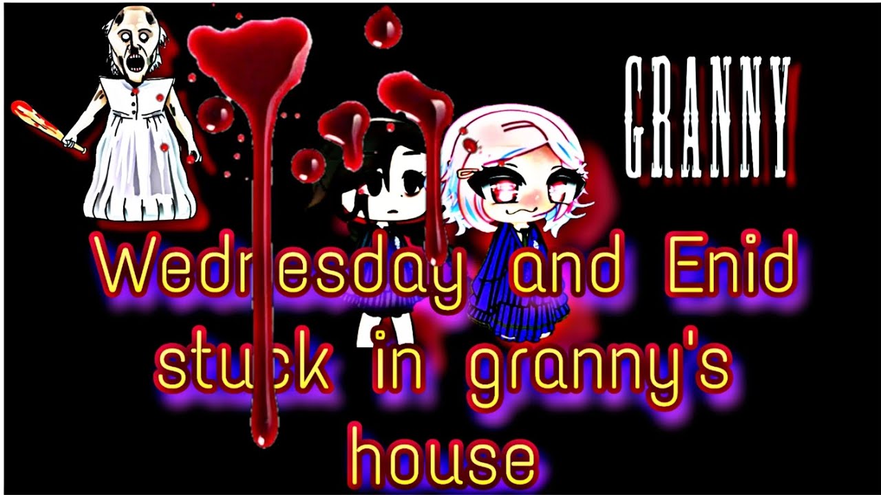 Wednesday and Enid Stuck in granny's 🏠 - YouTube