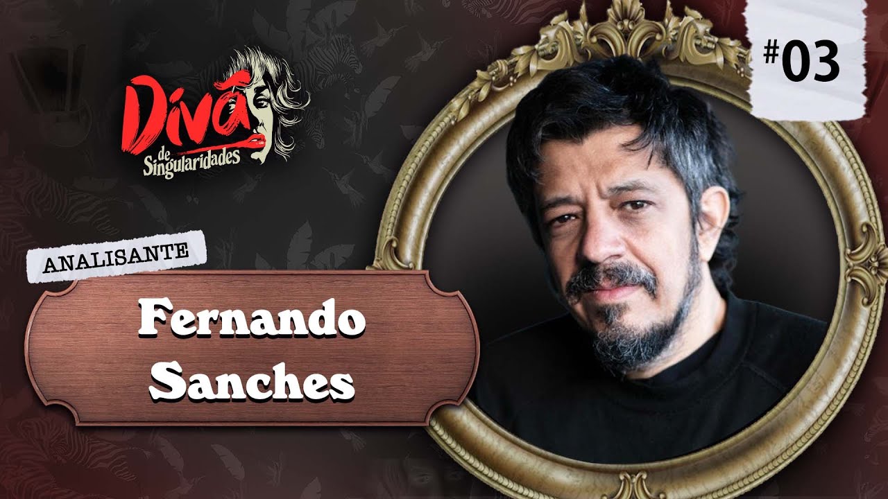 FERNANDO SANCHES - Divã de Singularidades #03 - YouTube