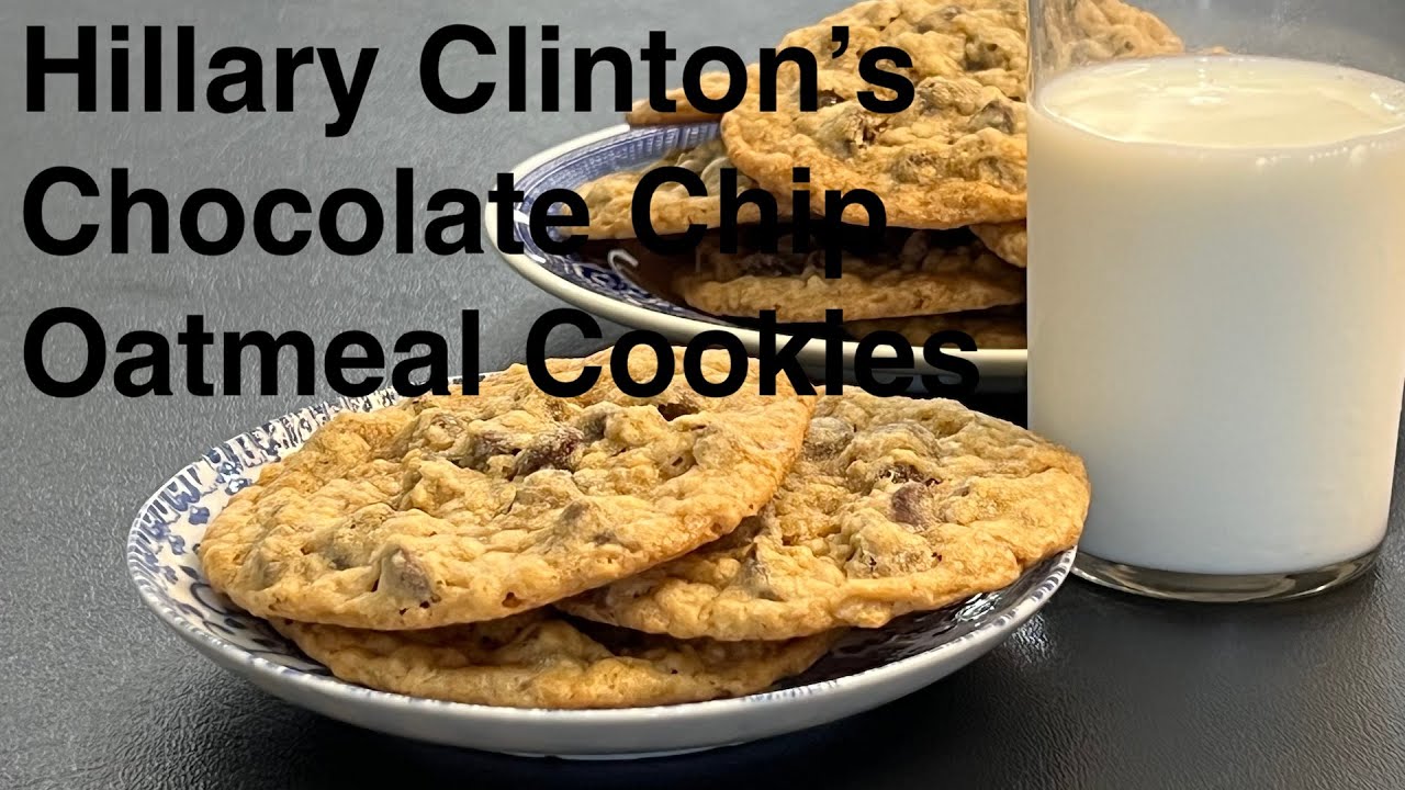Cookie Election - Hillary Clinton's Chocolate Chip Oatmeal Cookies - A ...