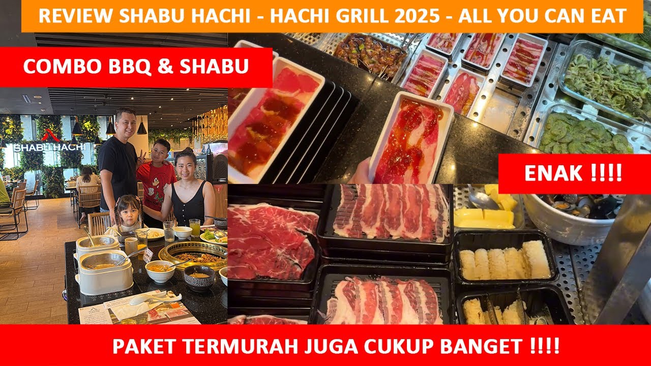 UPDATE HACHI GRILL 2025 !!! Makan di Restoran All You Can Eat Shabu Hachi - South 78, Gading ...