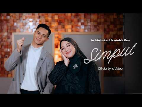 Fadhilah Intan & Daniesh Suffian - Simpul (Official Lyric Video)