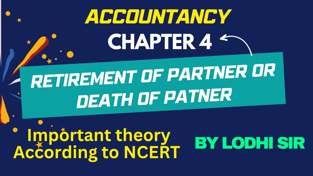 chapter 4 accountancy important theory Retirement and Death of partner ...