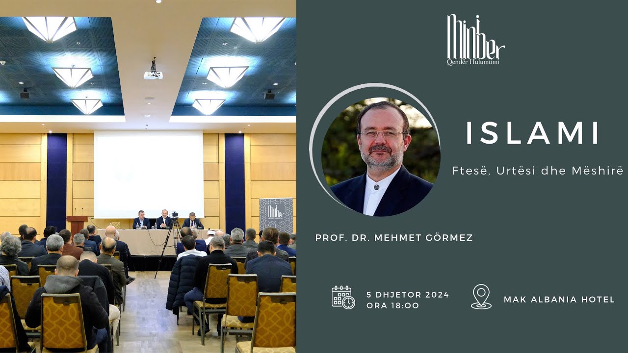 SEMINAR| "Islami, Ftesë, Urtësi dhe Unitet" - Prof, DR. Mehmet Gormez ...