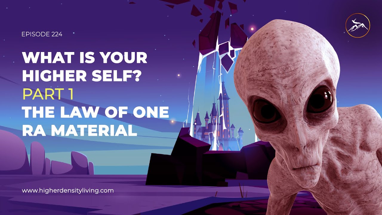 What Is Your Higher Self? Part 1| The Law of One RA Material - YouTube