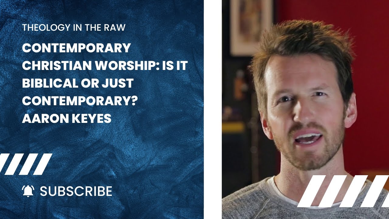 Contemporary Christian Worship: Is it Biblical or just Contemporary ...
