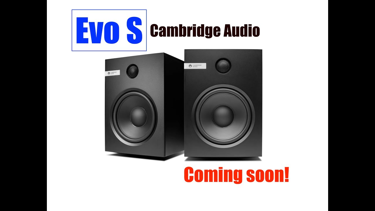 OVERVIEW OF CAMBRIDGE AUDIO´S NEW HIFI LOUDSPEAKERS EVO S - YouTube