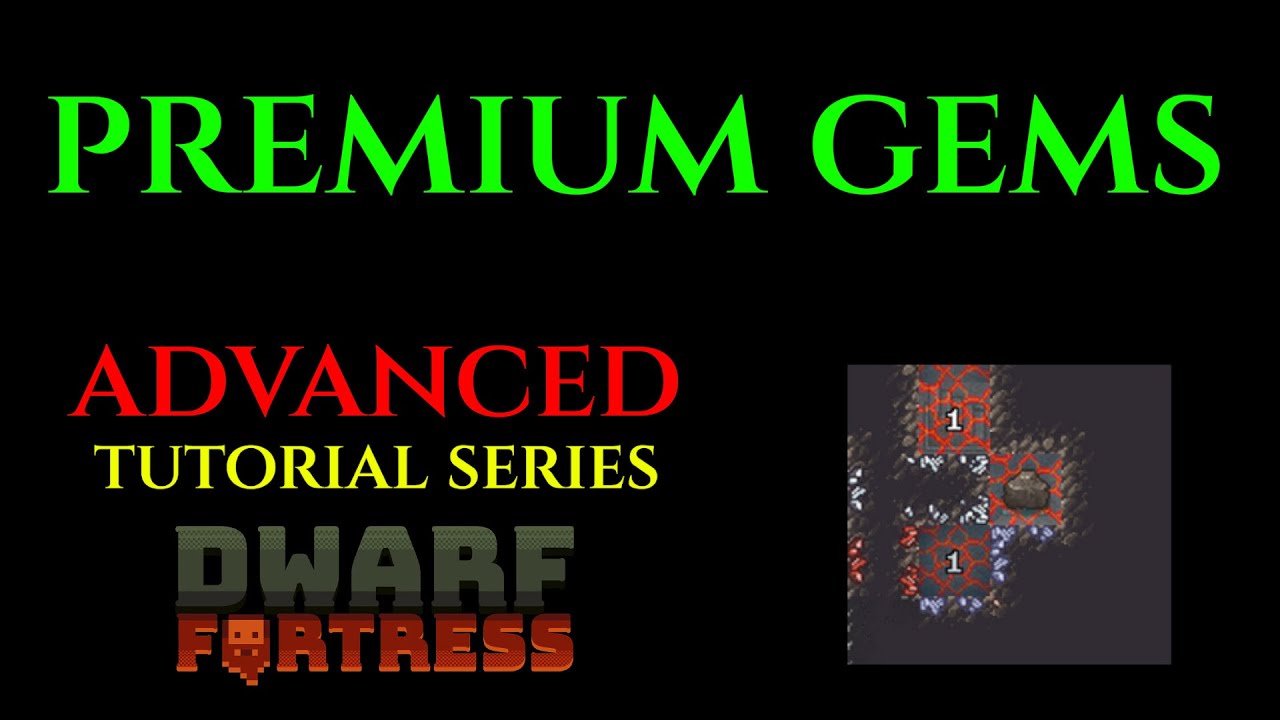 PREMIUM GEMS - Advanced Guide DWARF FORTRESS Guide Ep 16 - YouTube