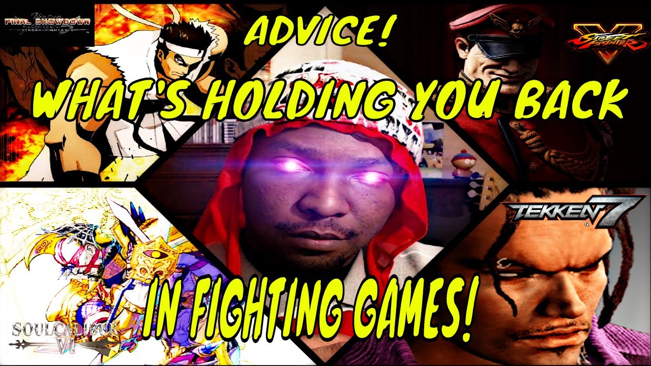 WHAT'S HOLDING YOU BACK IN GETTING BETTER AT FIGHTING GAMES! (FGC ...