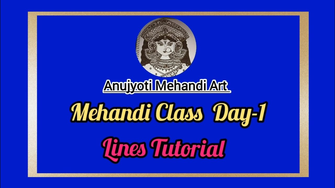 Mehandi Class Day-1| Lines Tutorial | @Anujyoti Mehandi Art - YouTube