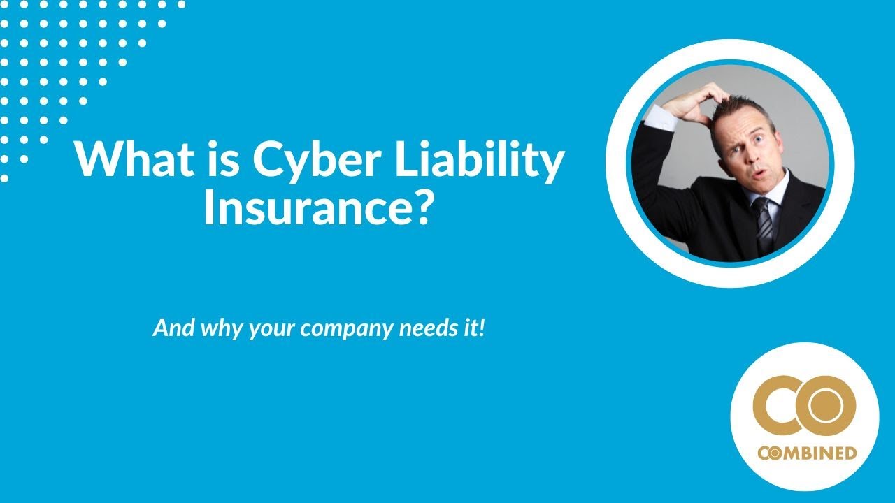 What is Cyber Liability Insurance and why your business needs it today ...