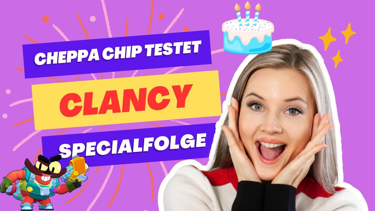 Cheppa Chip testet den neuen Brawler Clancy: Must-Have oder No-Go? # ...