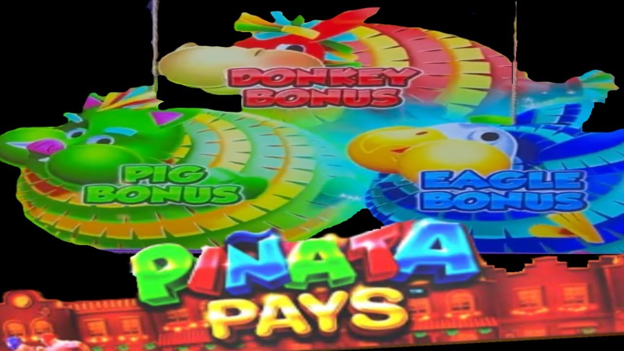 TRIPLE PINATA BONUS ON PINATA PAYS SLOT MACHINE - YouTube